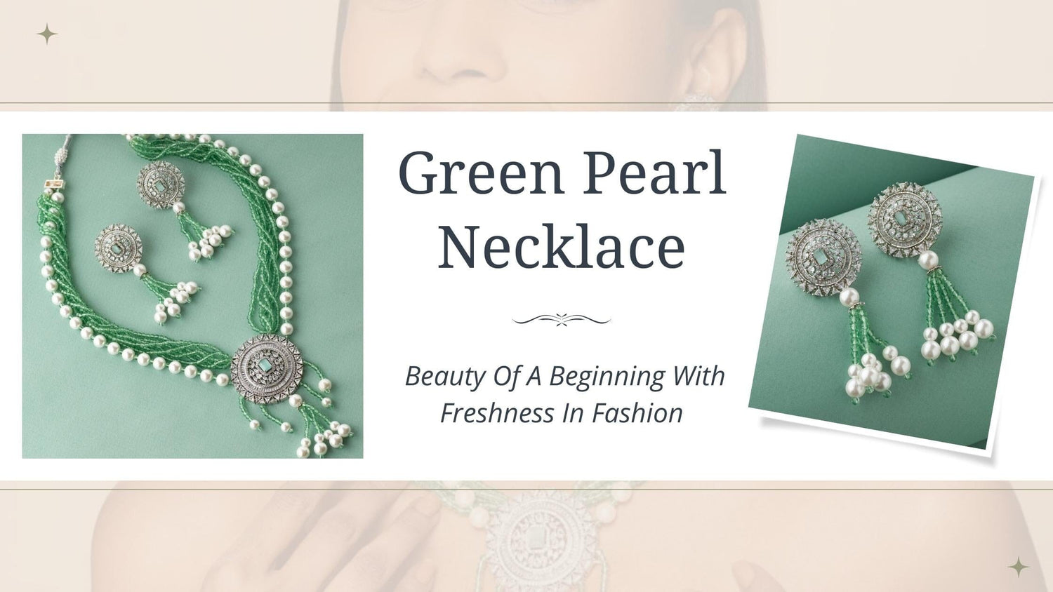Green Pearl Necklace: Beauty Of A Beginning With Freshness In Fashion ...
